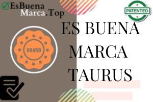 ¿Es Buena Marca Taurus? 【 2026